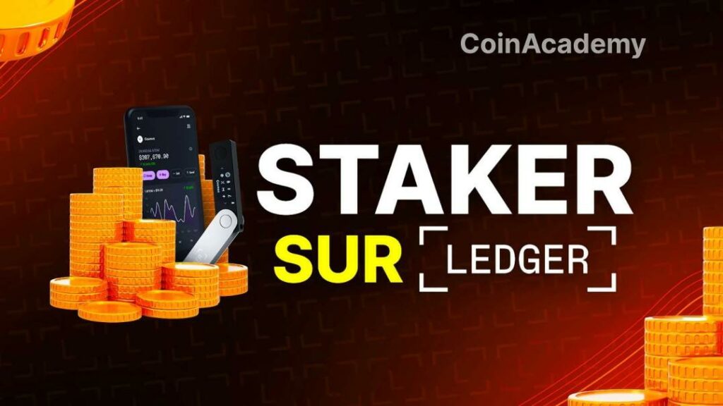 Comment staker ses crypto monnaies sur Ledger en 2025 ? Tutoriel Staking